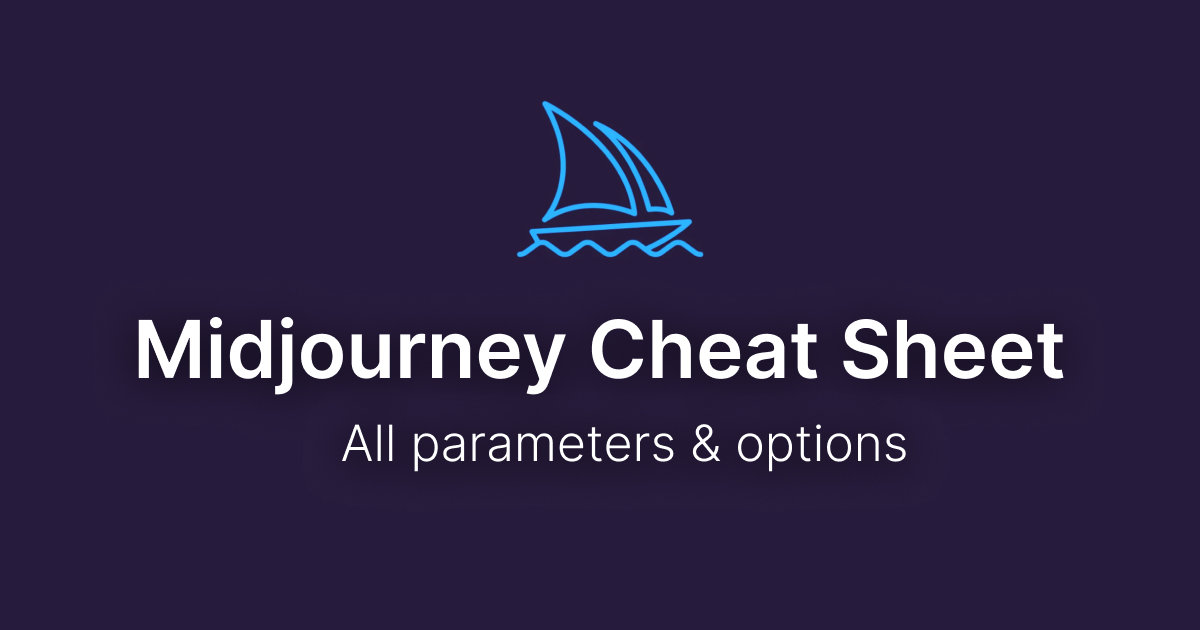 Midjourney Cheat Sheet